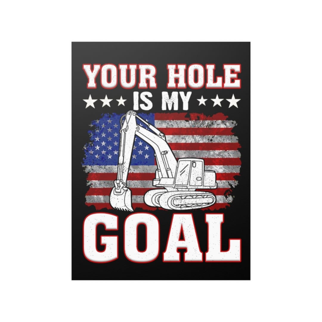 Heavy Equipment Operator Wall Poster Heavy Equipment Operator Your Hole ...