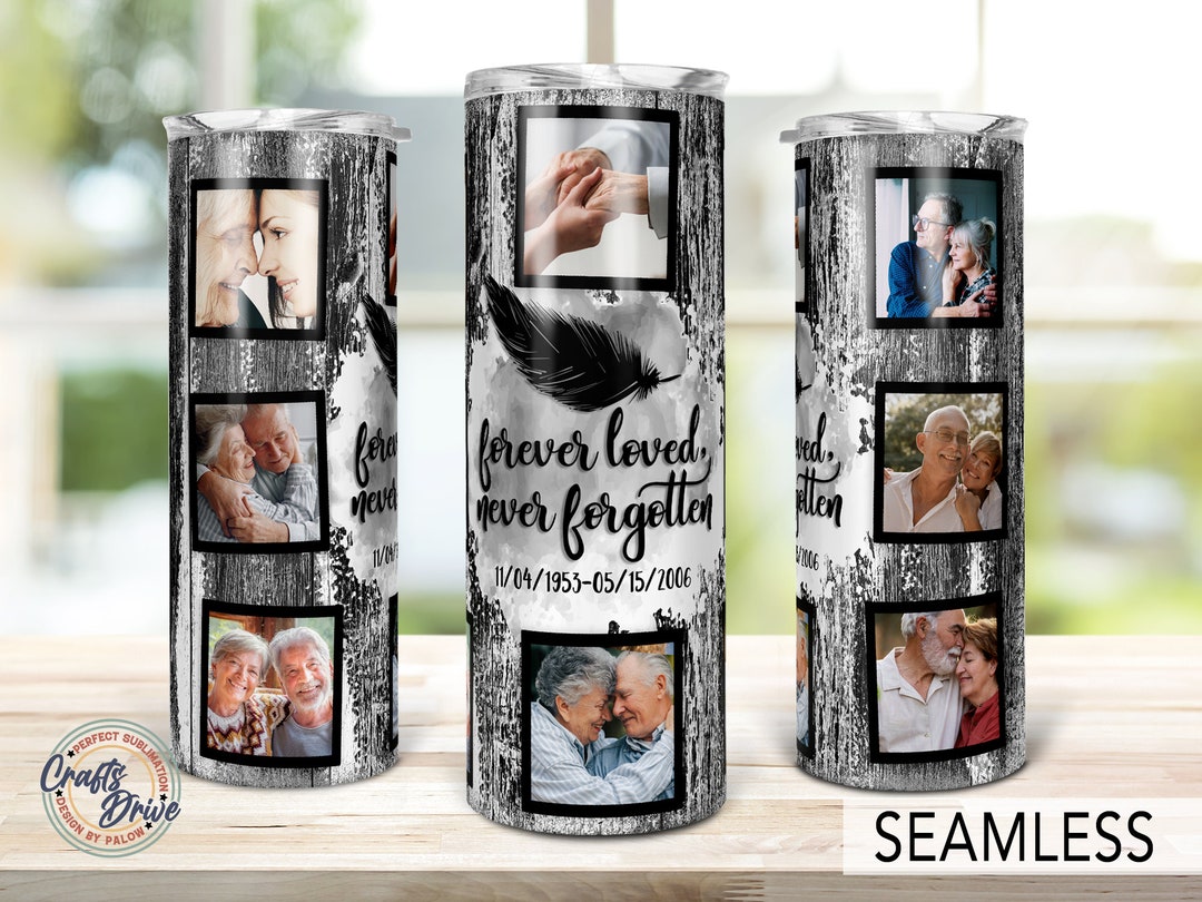 Forever Loved, Never Forgotten, Memorial Tumbler Template Png, A Piece ...