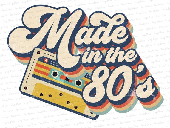 Made in the 80s PNG File Sublimation Designs Downloads 80s | Etsy