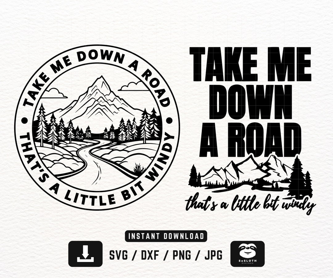 Take Me Down a Road That’s a Little Bit Windy Svg, Png Dxf Files ...