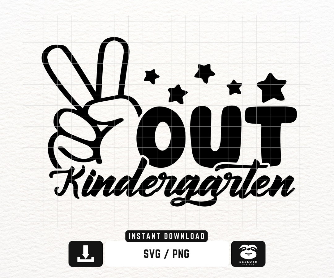 Peace Out Kindergarten Svg, Png Dxf File, Instant DOWNLOAD for Cricut ...