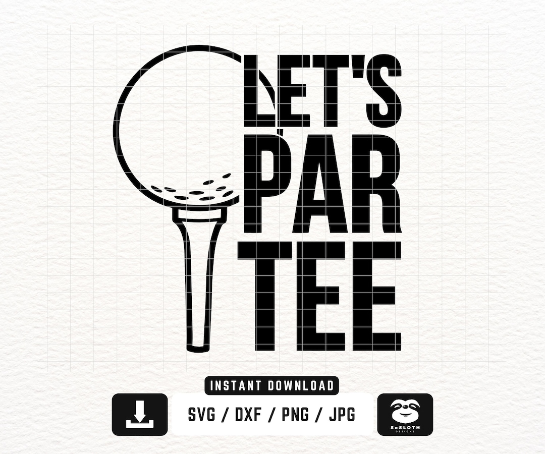 Let's Par Tee Svg, Png Dxf Files, Instant DOWNLOAD for Cricut, Funny ...