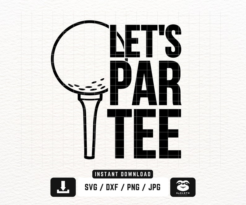 Let's Par Tee Svg Png Dxf Files Instant DOWNLOAD for - Etsy