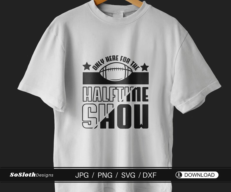 Only Here for the Halftime Show Svg Instant DOWNLOAD for | Etsy