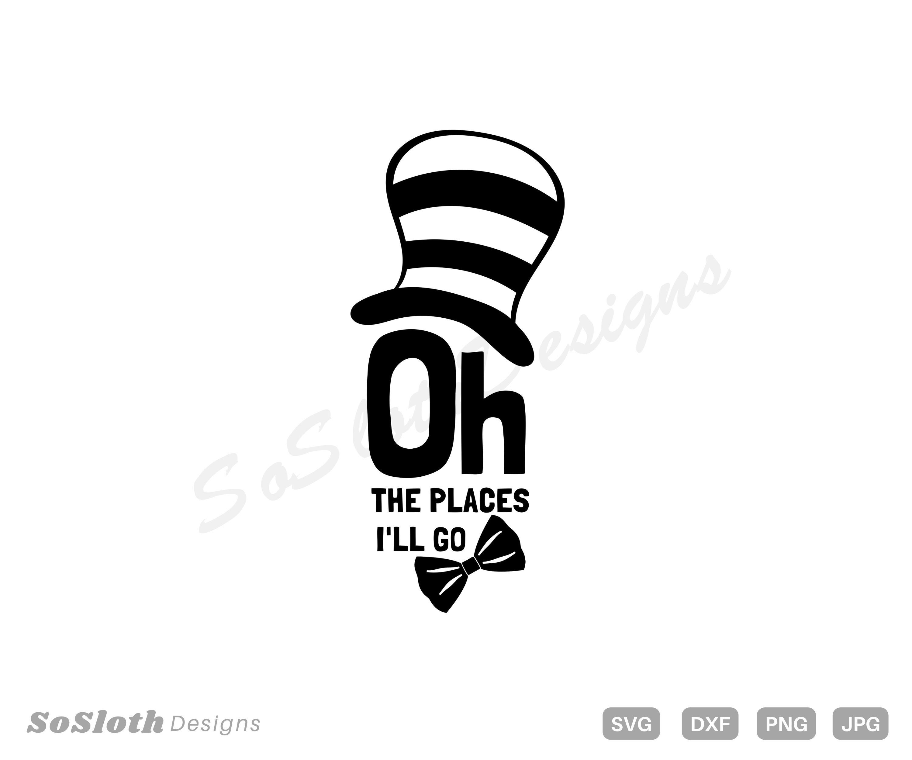 Oh the Places I'll Go Svg, Png Dxf Files, Instant DOWNLOAD for Cricut ...