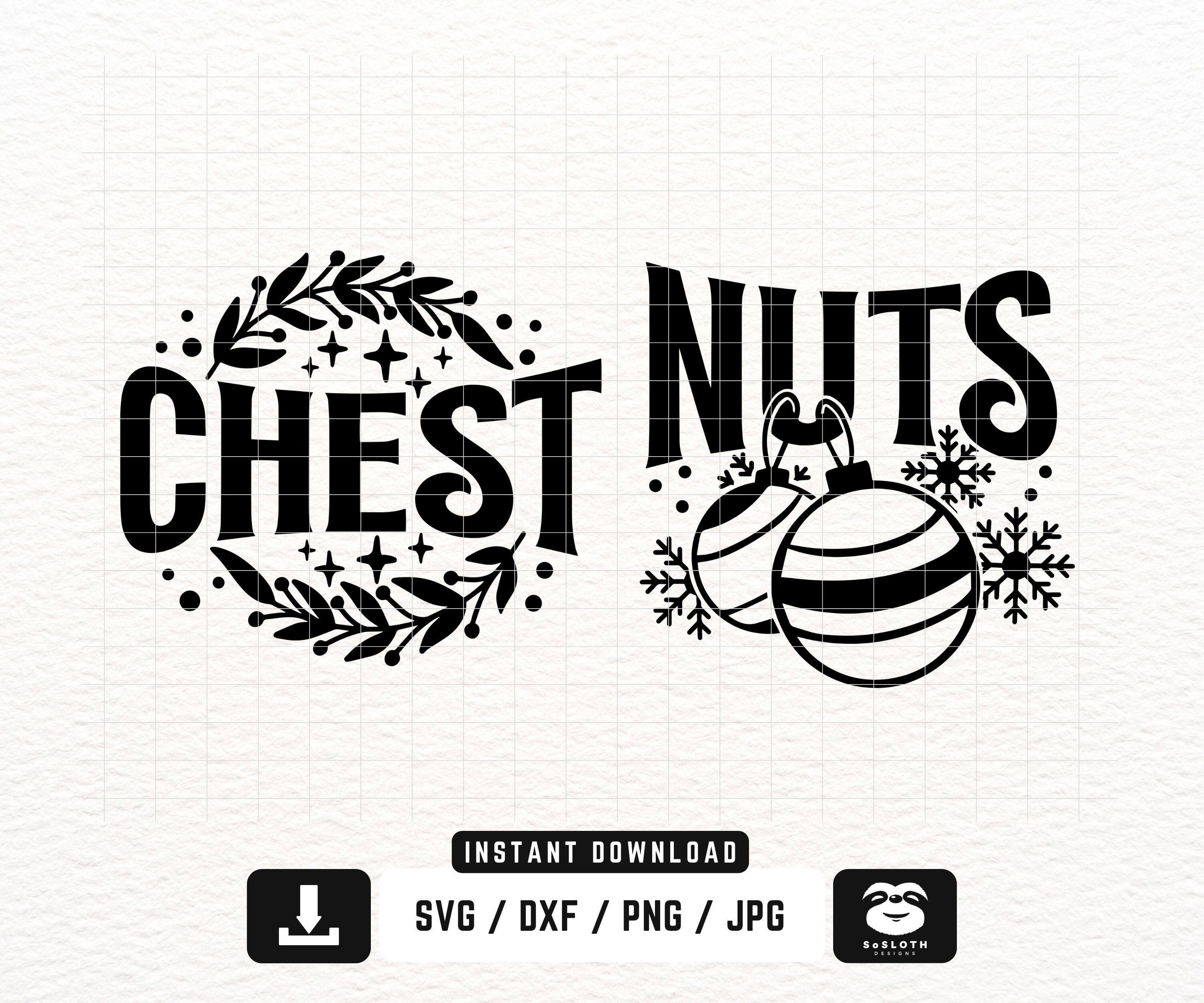 Chest Nuts Svg, Png Dxf Files, Instant DOWNLOAD for Cricut, Christmas ...