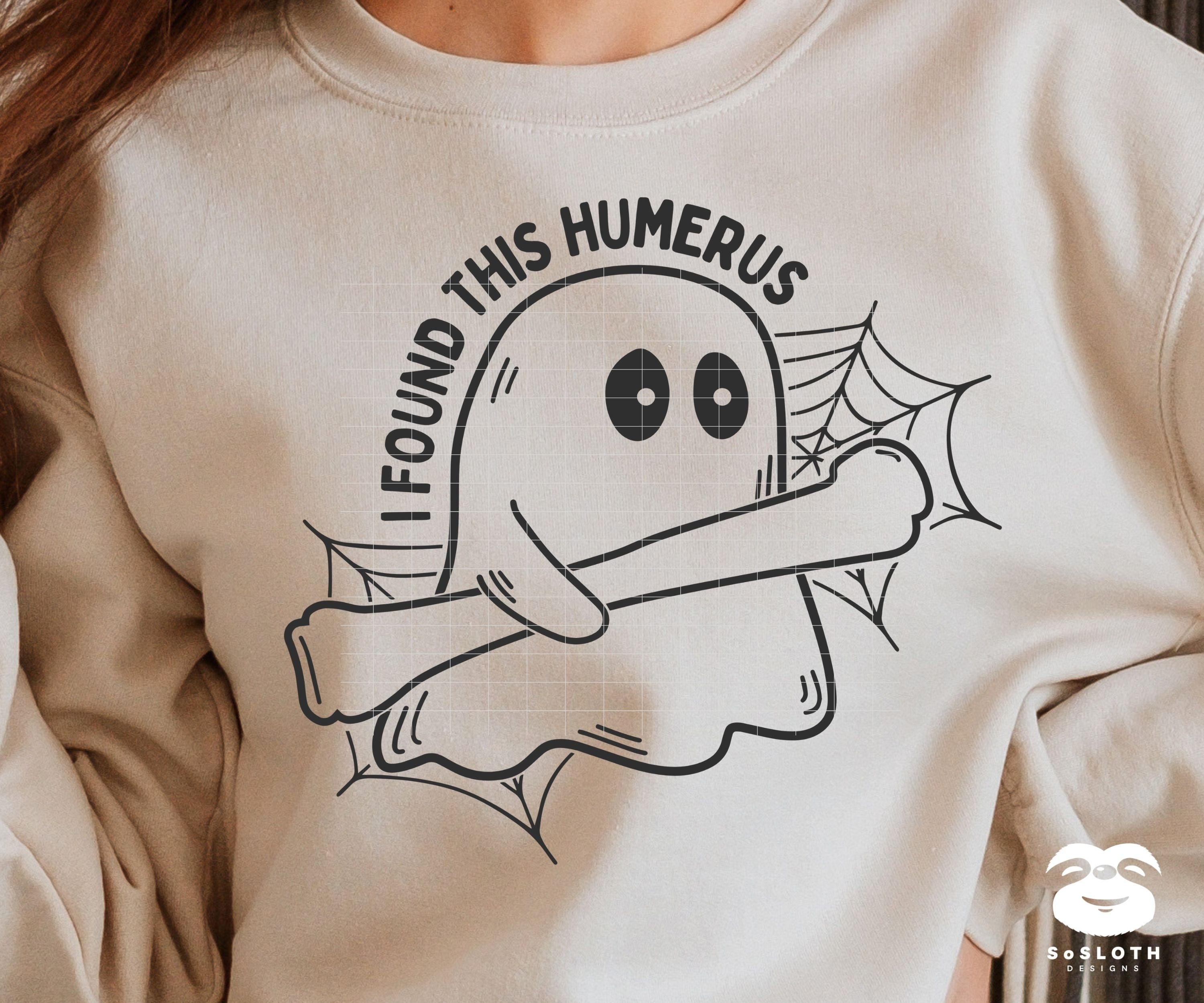 I Found This Humerus Svg, Png Dxf Files, Instant DOWNLOAD for Cricut ...