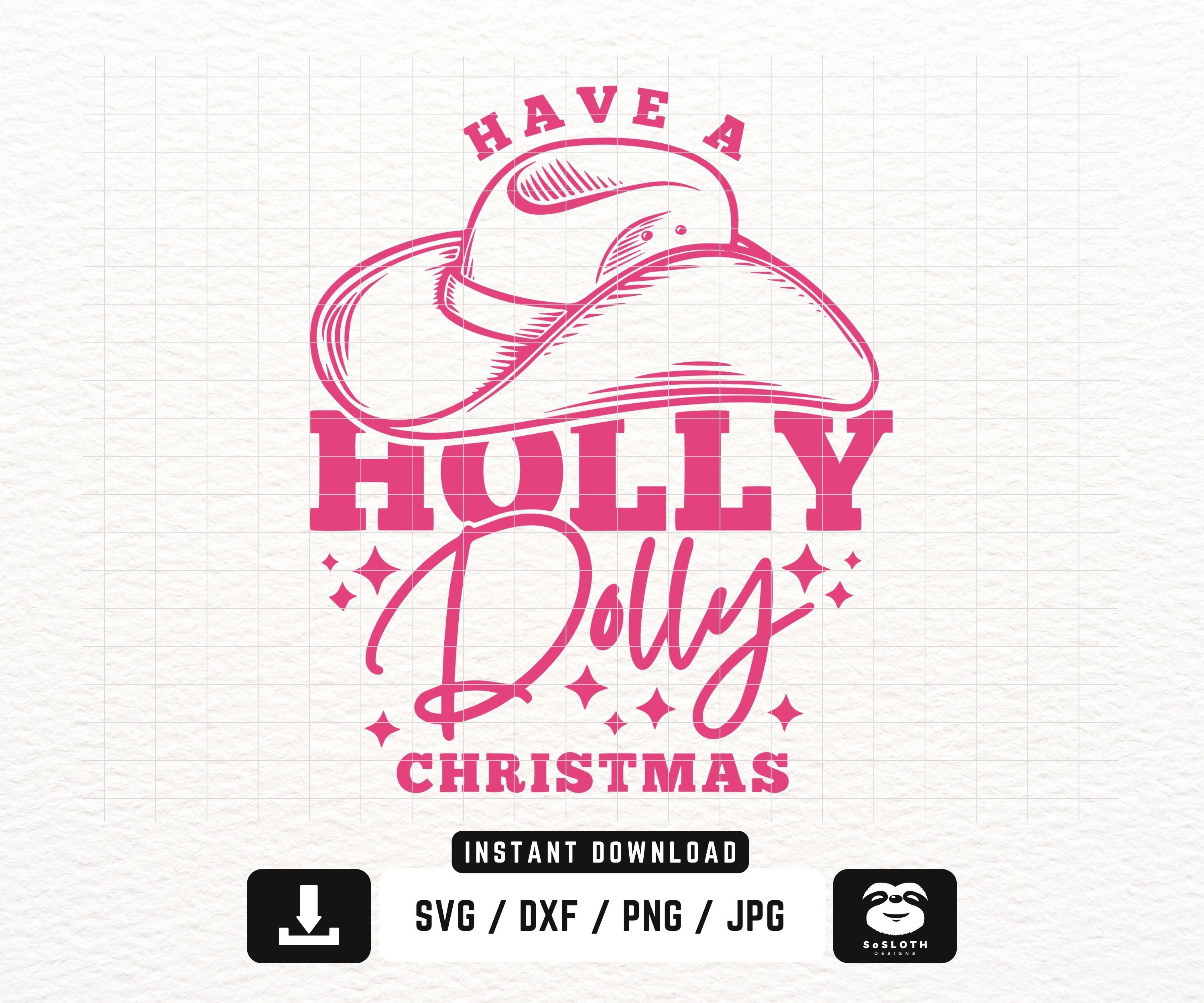 Have A Holly Dolly Christmas Svg Png Dxf Files Instant - Etsy