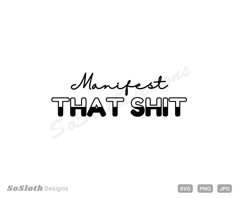 Manifest That Shit Svg Png Instant DOWNLOAD for Cricut - Etsy Australia