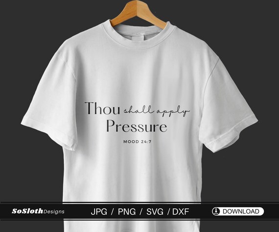 Thou Shall Apply Pressure Svg Png Dxf Files Instant DOWNLOAD - Etsy