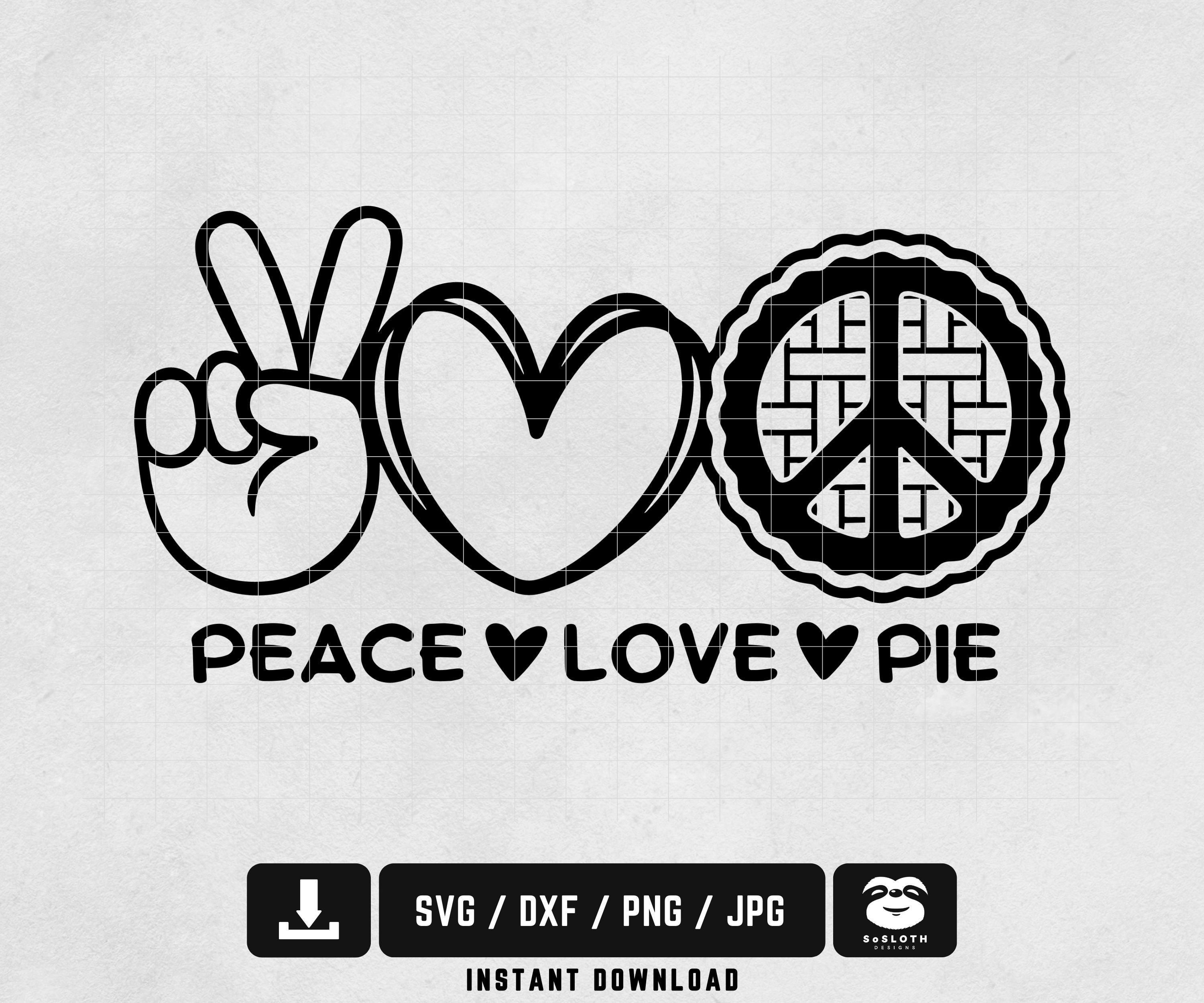 Peace Love Pie Svg Png Dxf Files Instant DOWNLOAD for - Etsy