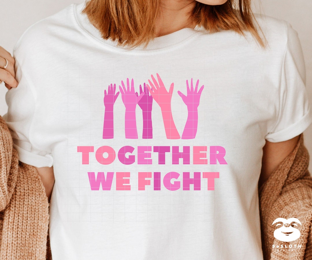 Together We Fight Svg, Png Files, Instant DOWNLOAD for Cricut, Breast ...