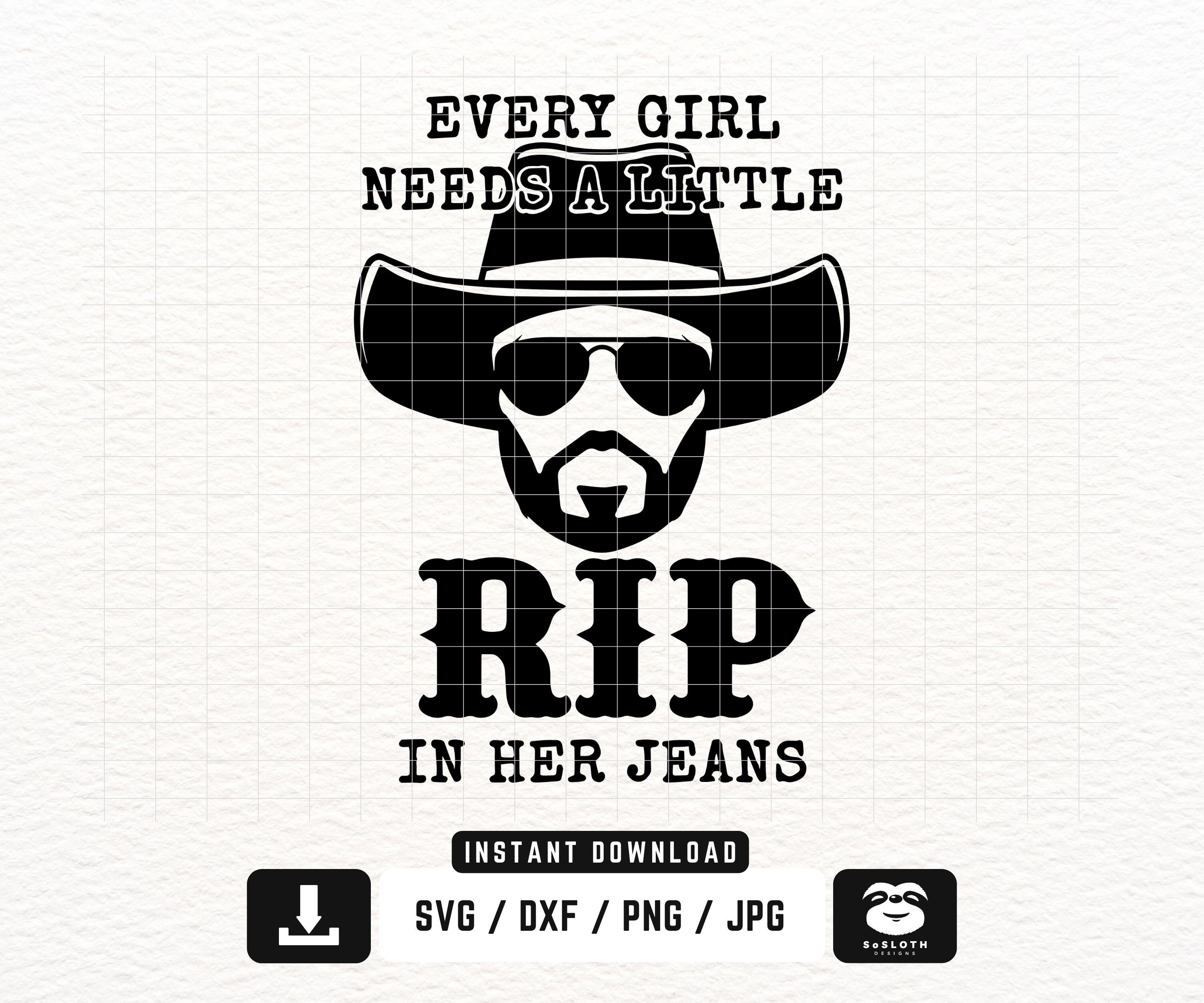 Every Girl Needs A Little Rip in Her Jeans Svg Png Dxf Files - Etsy