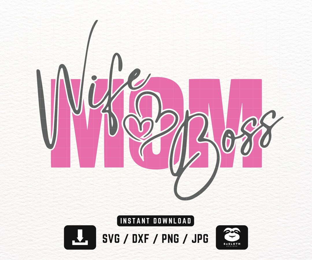 Mom Wife Boss Svg Mom Life Svg Instant Download For Cricut Mom Svg
