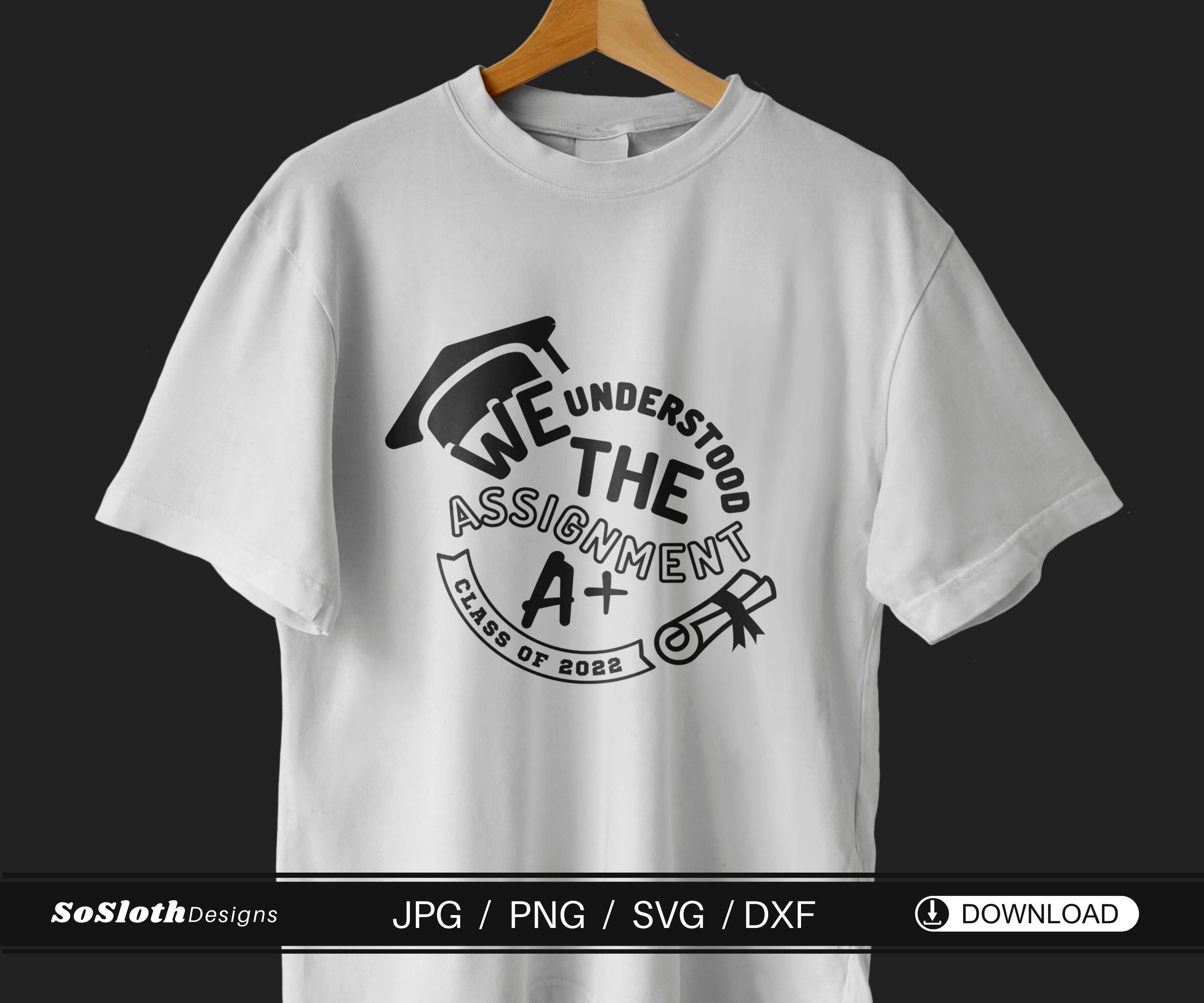 We Understood the Assignment Svg Png Dxf Files Instant - Etsy