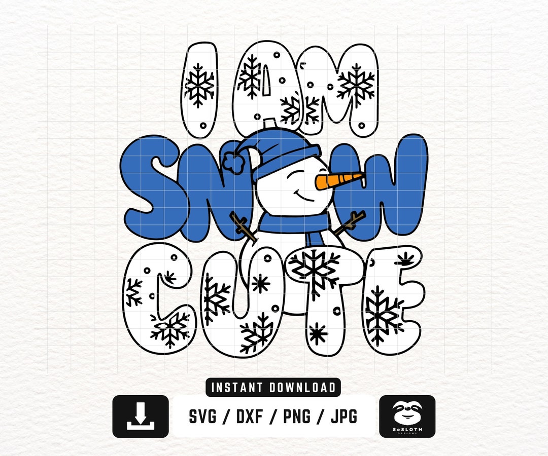 I Am Snow Cute, Svg Png Dxf Files, Instant DOWNLOAD for Cricut ...