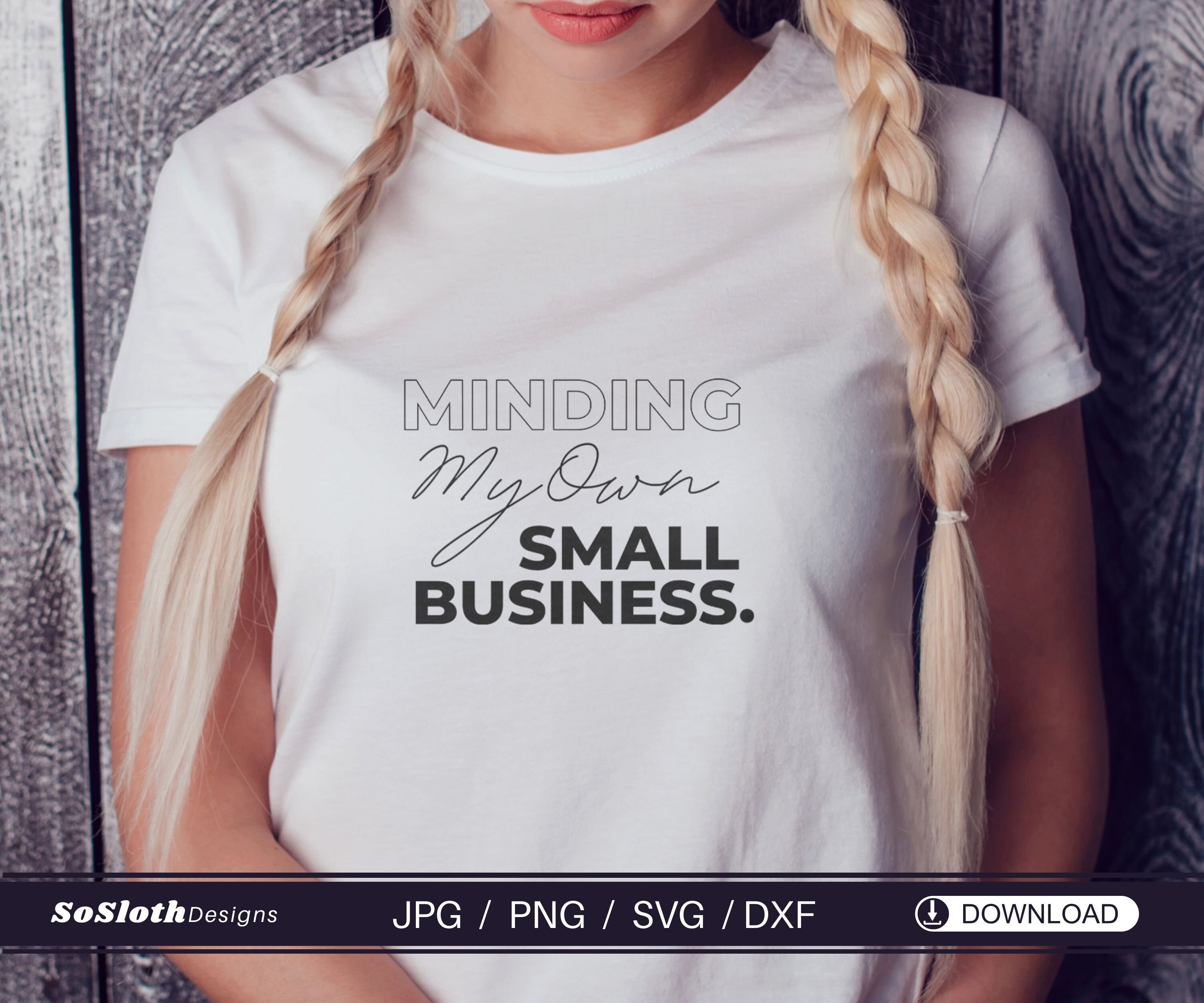 Minding My Own Small Business Svg Png Dxf Files Instant - Etsy