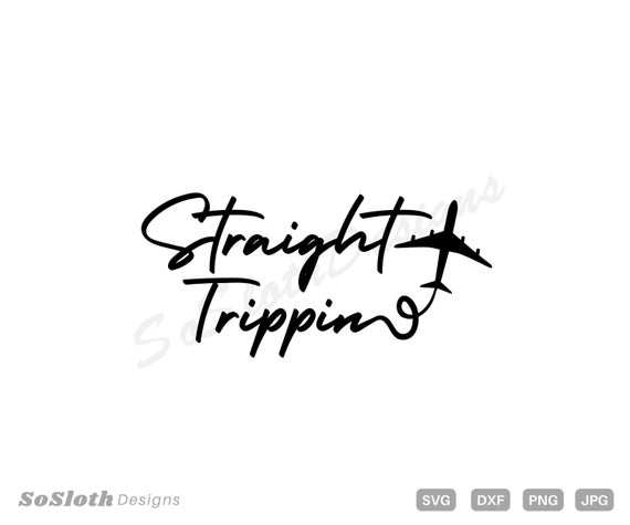 Straight Trippin Svg Png Dxf Files Instant DOWNLOAD for | Etsy