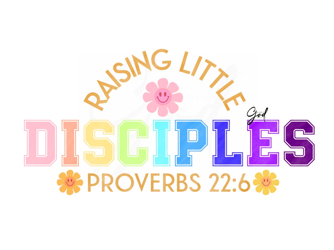 Raising Little Disciples Png,proverbs 22:6|all Glory to God Png,jesus ...