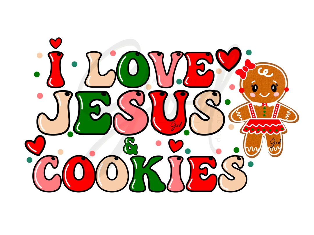 I Love Jesus and Cookies Png,wonderful Counselor,everlasting God,jesus ...
