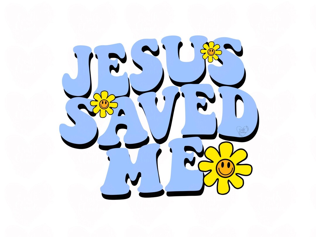 Jesus Saved Me Svg,png,sublimation,christian Girl Png,jesus Saves Png ...