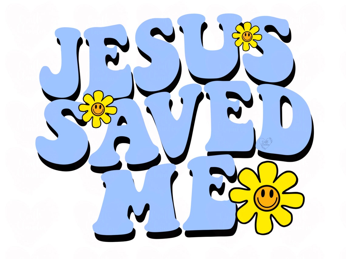 Jesus Saved Me Svg,png,sublimation,christian Girl Png,jesus Saves Png ...