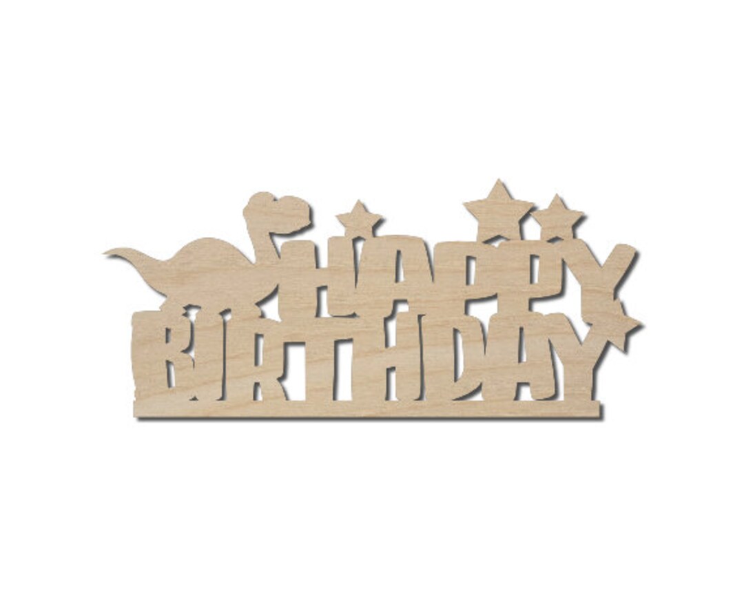 Happy Birthday Sign, Dino Happy Birthday Theme, Laser Cut Wood Sign ...