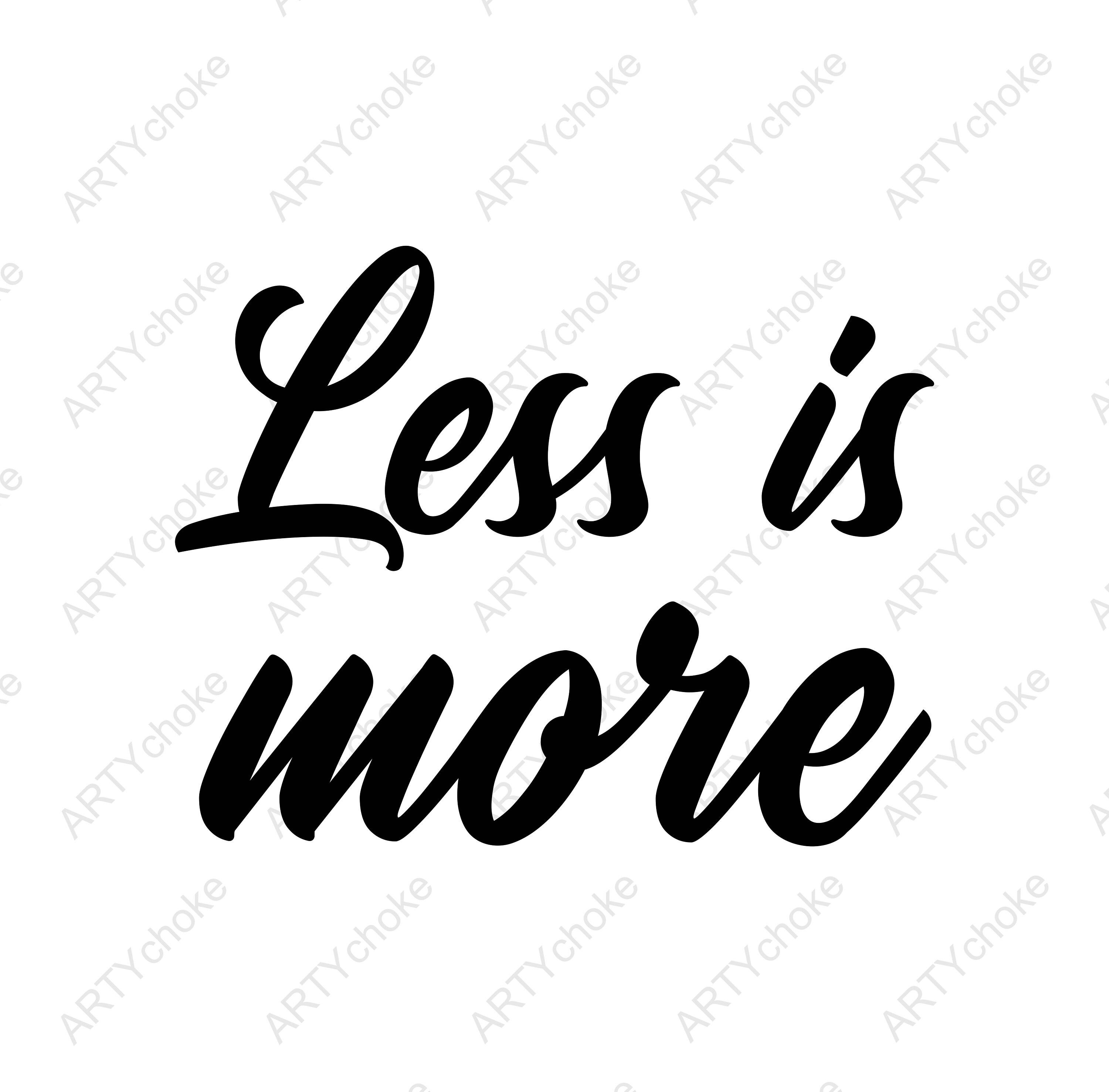 Less is More. SVG File. Files Prepared for Cricut. SVG Clip - Etsy