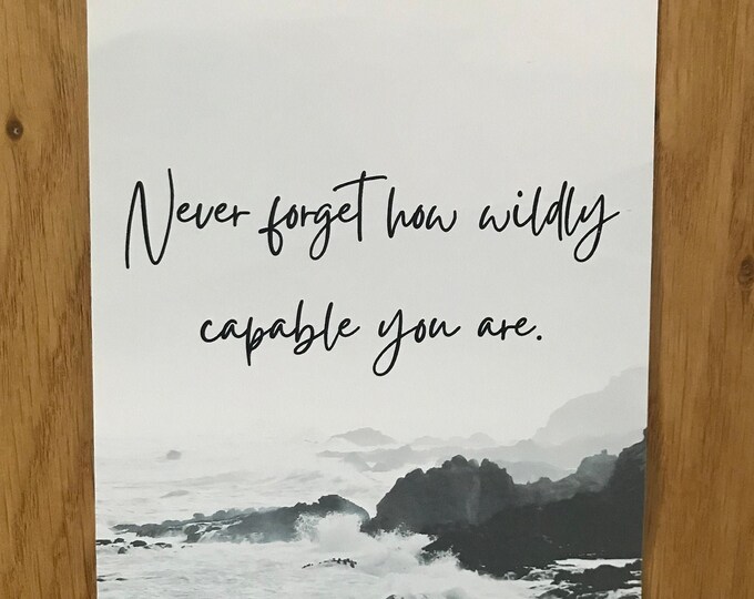 Never Forget How Wildly Capable You Are Inspirational Quote Print ...