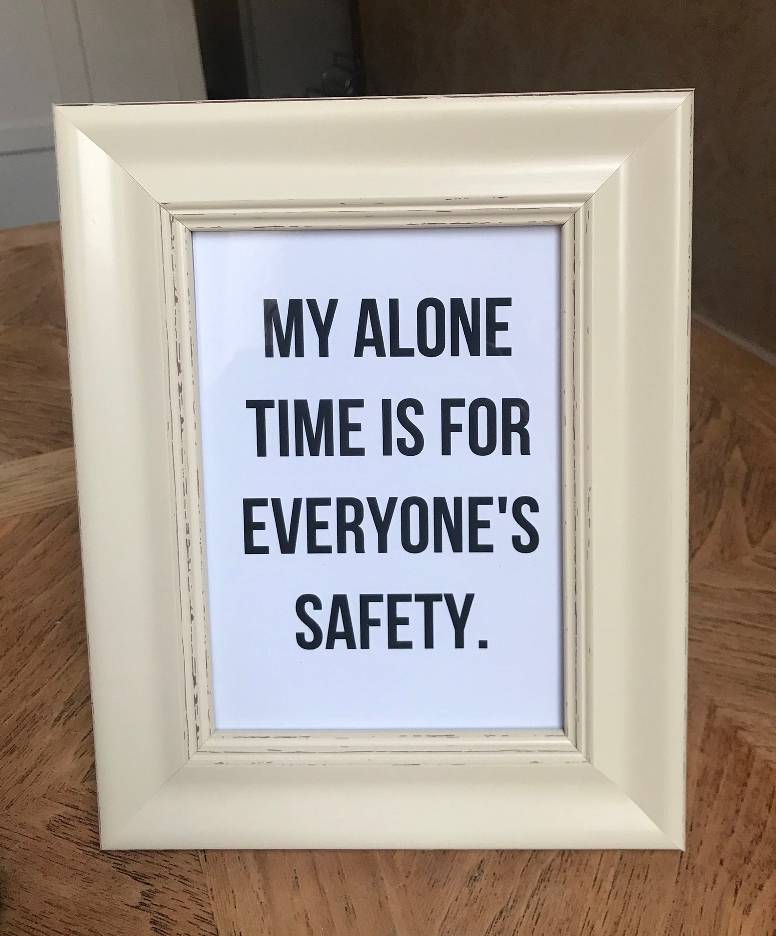 My Alone Time is for Everyone's Safety Funny Quote Print - Etsy