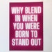 Why Blend in When You Were Born to Stand Out Quote Print R.J - Etsy UK