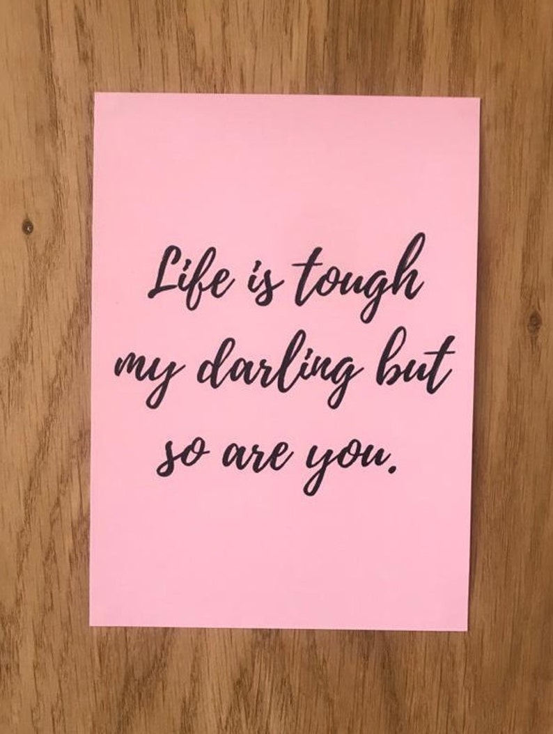 Life is Tough My Darling but so Are You Inspirational Quote - Etsy UK