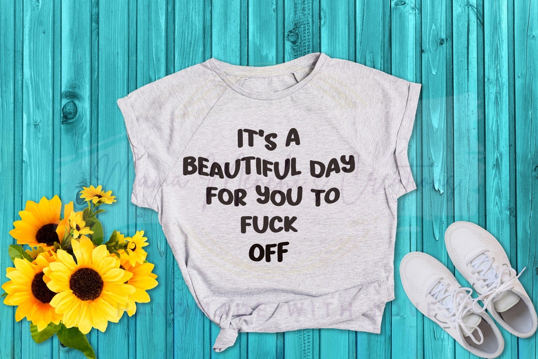 It’s a Beautiful Day Sweary PNG SVG Digital Download - Etsy