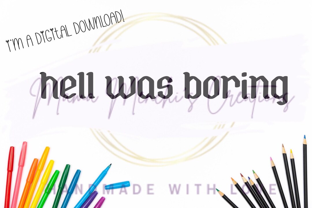 Hell Was Boring Sublimation DTF PNG SVG Digital Download - Etsy