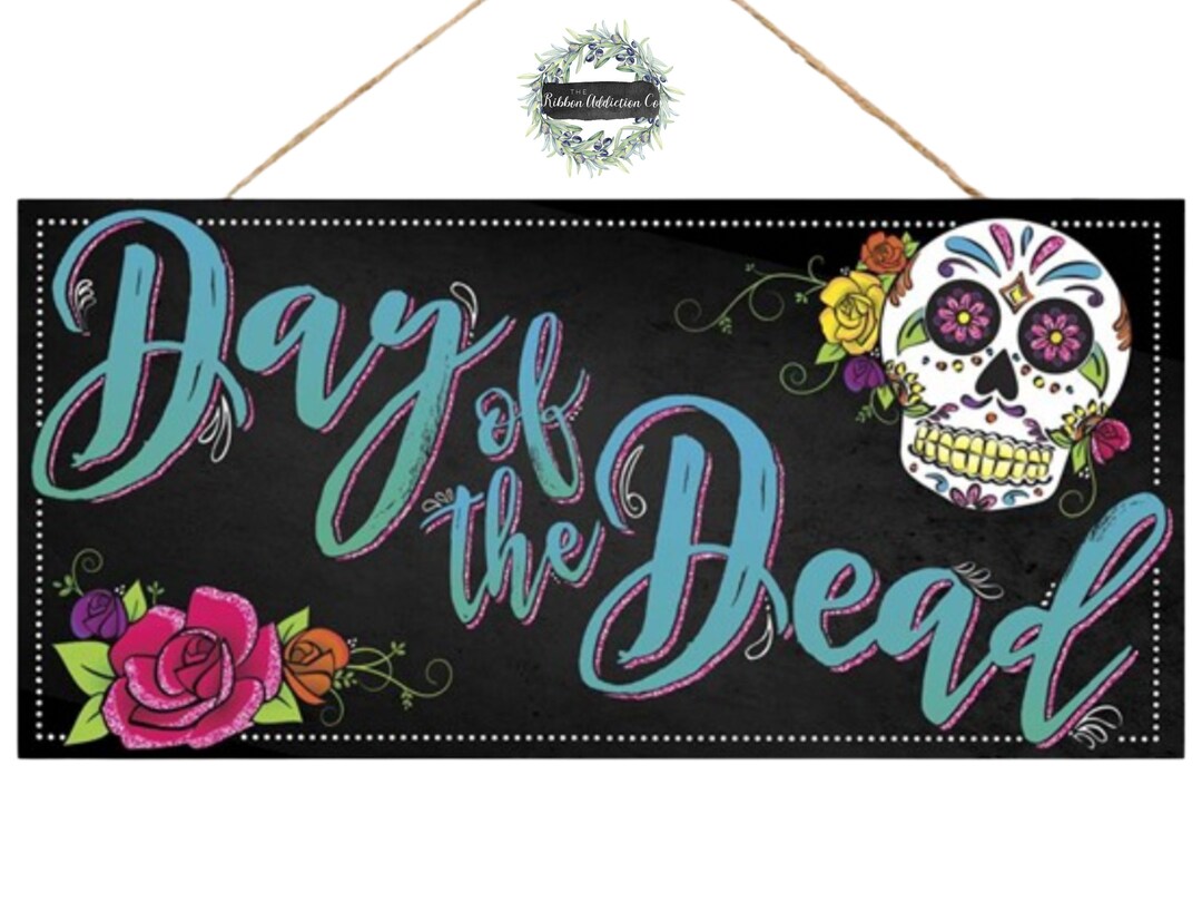 DAY of THE DEAD Sign | 12.5" X 6" X .25" | Great for a Wreath ...