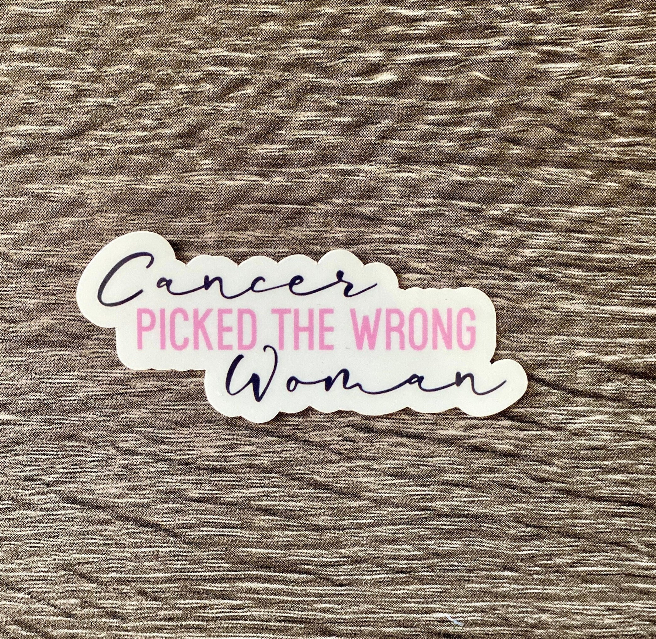 Cancer Picked the Wrong Woman Breast Cancer Awareness Sticker/decal ...
