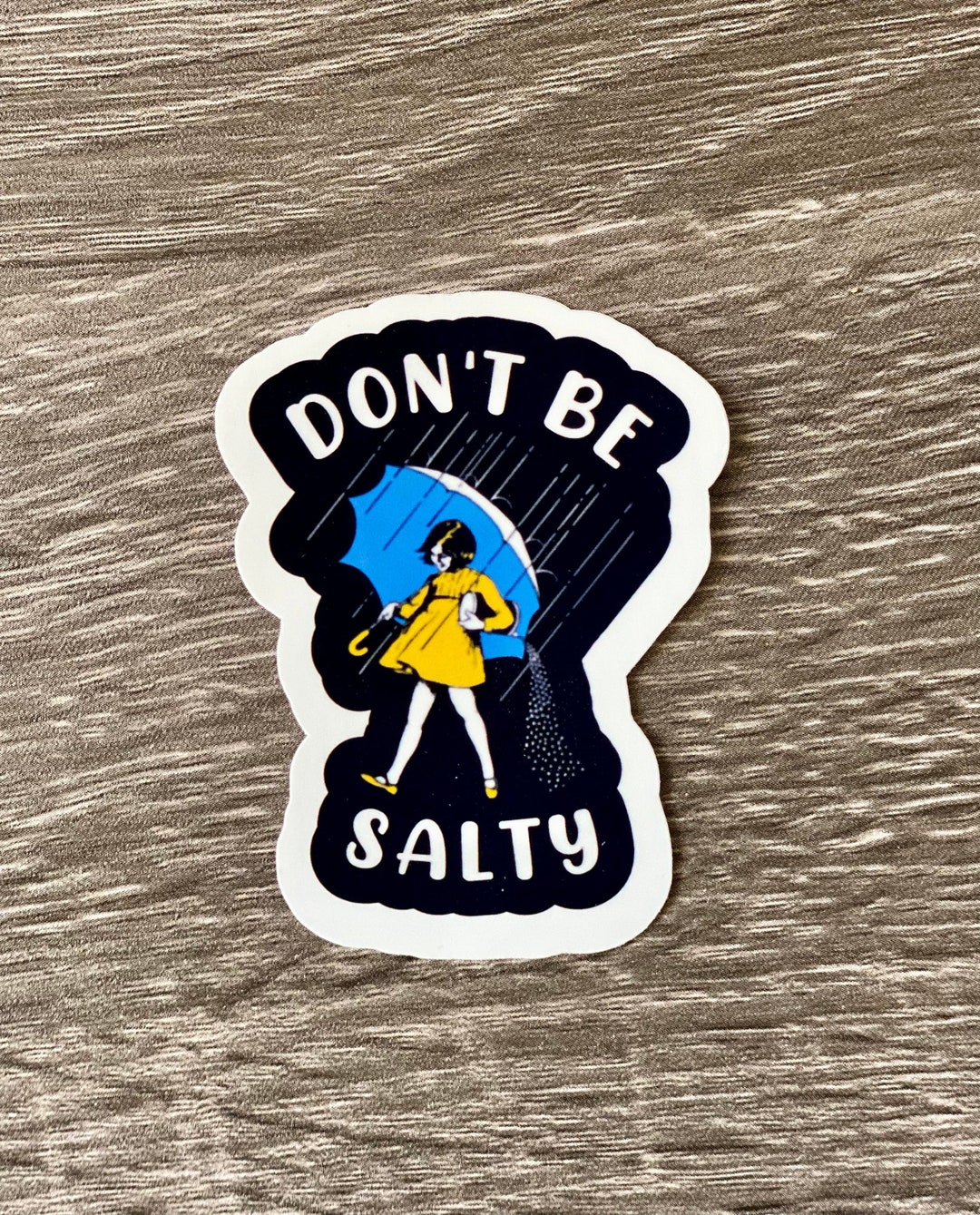 Dont Be Salty Sticker/decal Made by Funanduniquecrafts Funny - Etsy