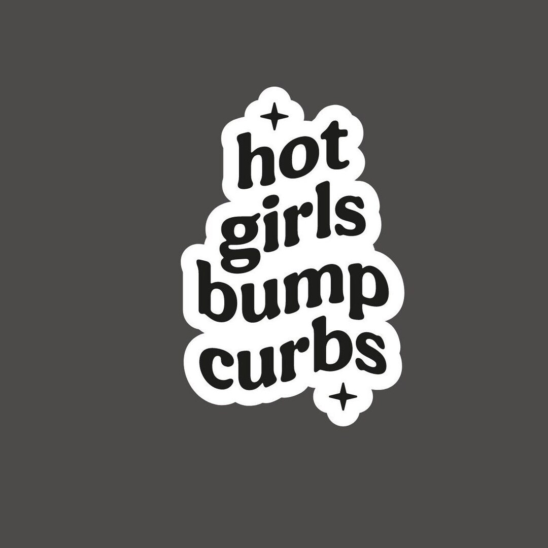 Hot Girls Bump Curbs Sicker/decal Made by Funanduniquecrafts - Etsy