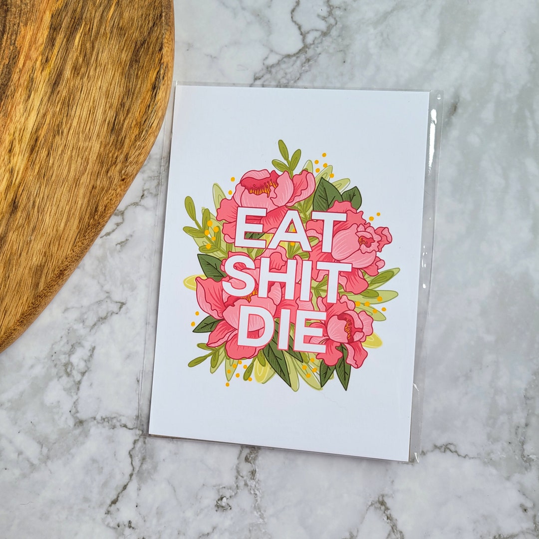 Eat, Shit, Die Art Print - Matte 8x10" or 5x7" - Etsy Singapore
