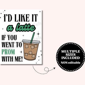 Coffee Promposal Sign | I'd Like It a Latte If You Went to Prom With Me ...