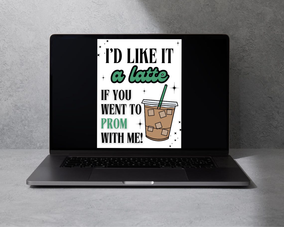 Coffee Promposal Sign | I'd Like It a Latte If You Went to Prom With Me ...