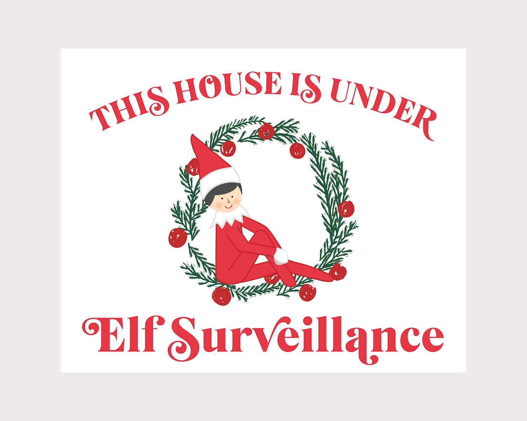 Elf Surveillance Sign | This House is Under Elf Surveillance | Elf ...