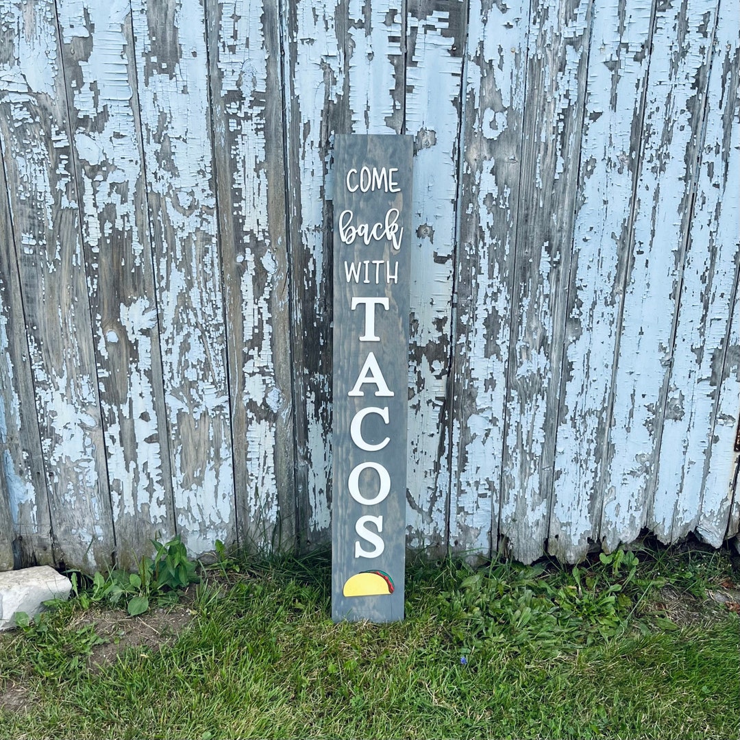 Come Back With Tacos Entryway Sign Taco Tuesday Porch Sign - Etsy