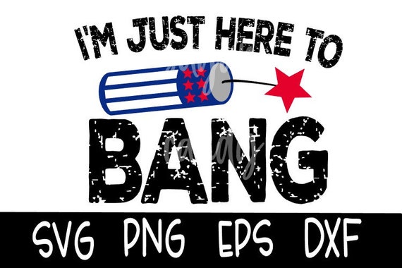 I'm Just Here To Bang I'm Just Here To Bang Svg | Etsy