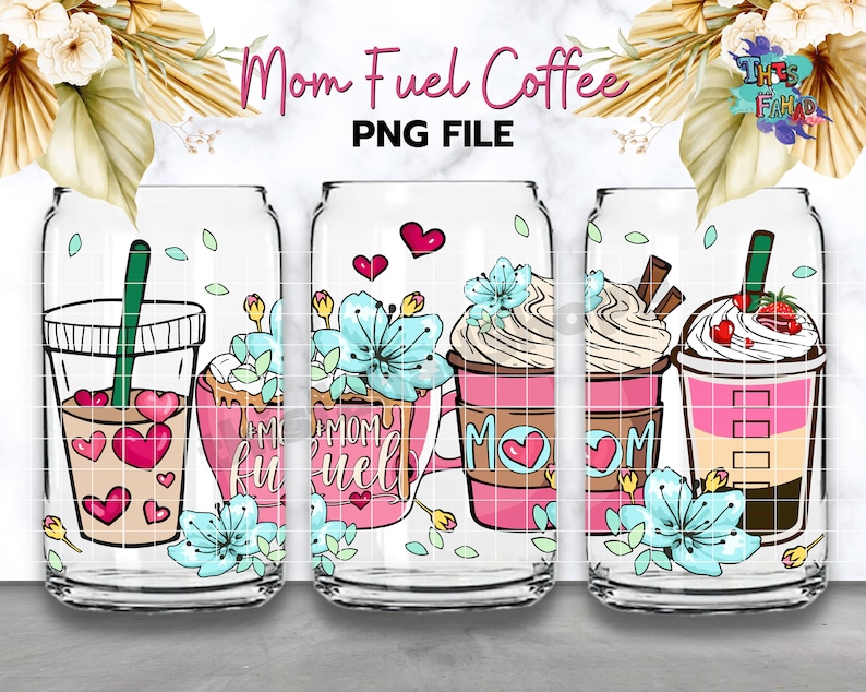 Mom Fuel Coffee 16oz Can Glass, Mother's Day Gift, Blue Floral PNG Mama ...