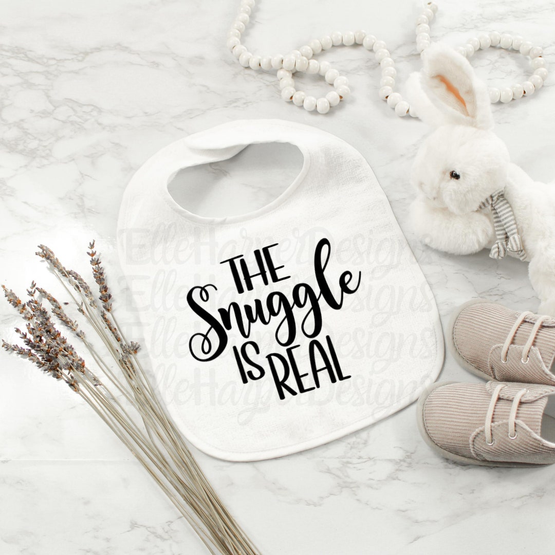 The Snuggle is Real Baby Toddler Bib SVG PDF- Png - Pdf- Dxf - INSTANT ...
