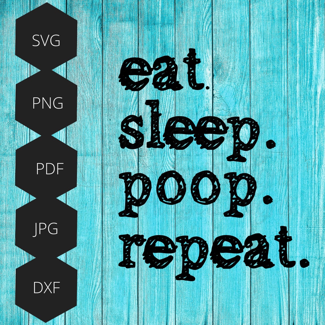Eat Sleep Poop Repeat Baby Infant SVG PDF- Png - Pdf- Dxf - INSTANT ...