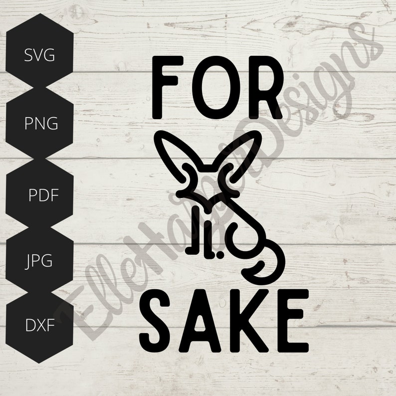For Fox Sake SVG PDF Png Pdf Dxf INSTANT Digital - Etsy
