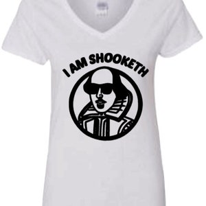 I Am Shooketh Shakespeare Ladies Vneck or Unisex Crew Neck - Etsy