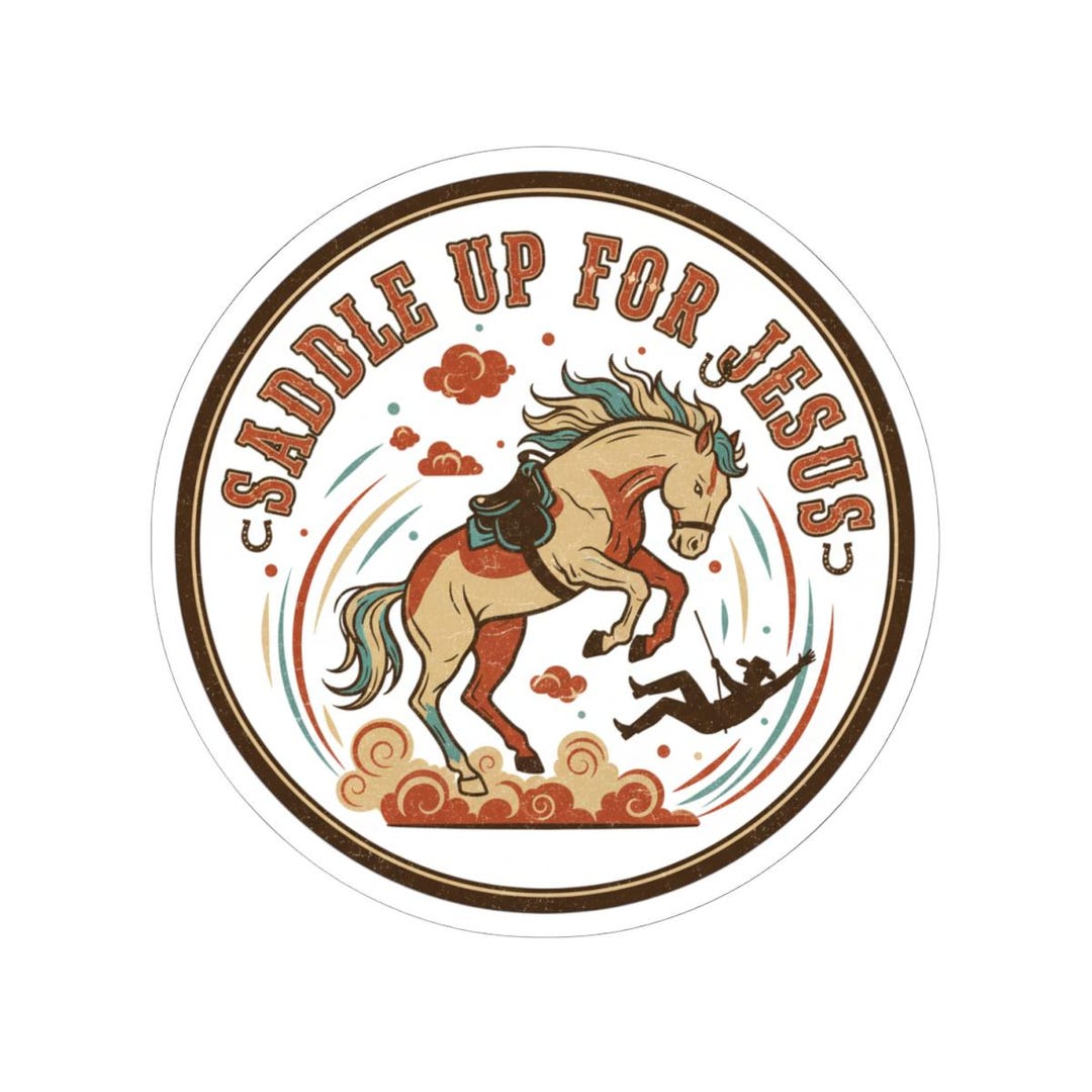 Saddle up for Jesus Sticker | Kiss-cut Christian Horse Decal - Etsy